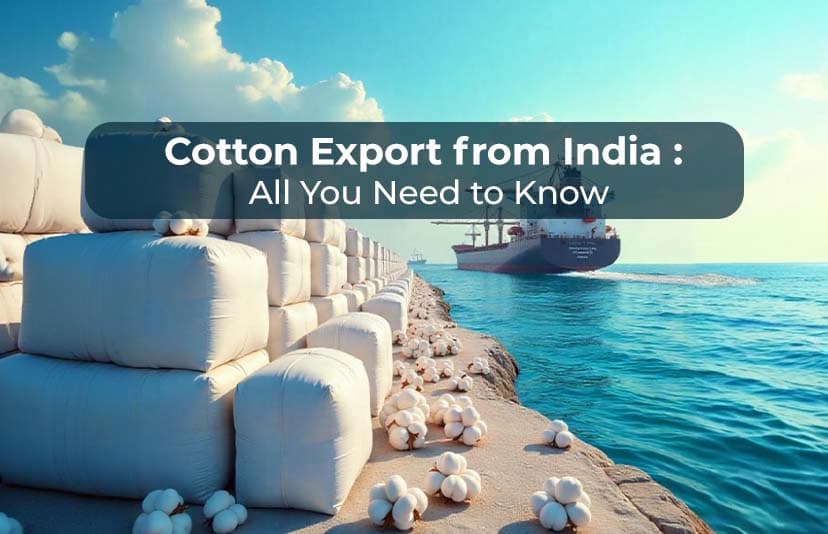 Cotton Exports from India: A Complete Guide for Exporters - Credlix
